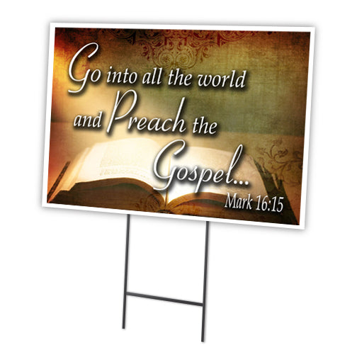 GO INTO ALL THE WORLD AND PREACH GOSPEL MARK 1615 Advertising – SignMission