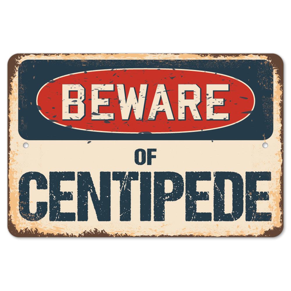 Beware Of Centipede Metal Plastic Decal Funny Gift Bedroom – SignMission