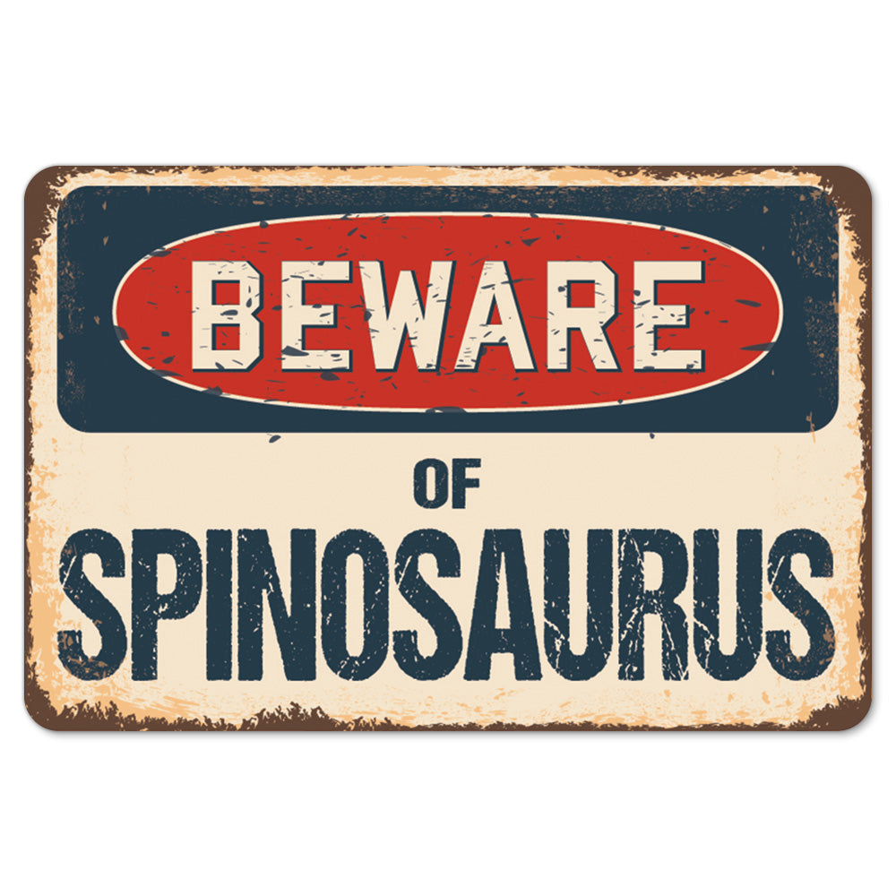 Beware Of Spinosaurus Metal Plastic Decal Funny Gift Bedroom – SignMission