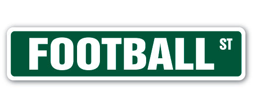 FOOTBALL Street Sign Metal Plastic Decal Funny Gift – SignMission