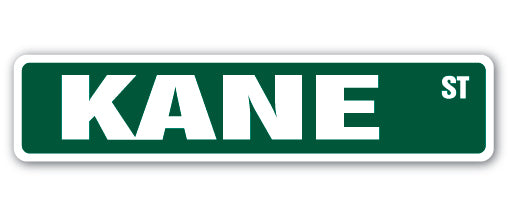 KANE Street Sign Metal Plastic Decal Funny Gift – SignMission