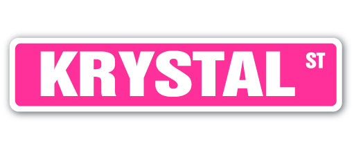 KRYSTAL Street Sign Metal Plastic Decal Funny Gift – SignMission